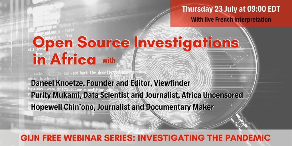 GIJN Webinar — Investigating the Pandemic: Open Source Investigations ... GIJN Webinar — Investigating the Pandemic: Open Source Investigations ...
