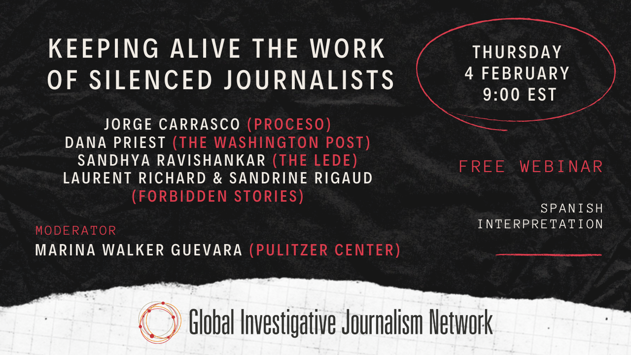 GIJN Webinar: Keeping Alive the Work of Silenced Journalists – Global ...